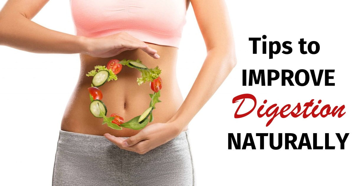 Improve Digestion Naturally 5 Best Tips